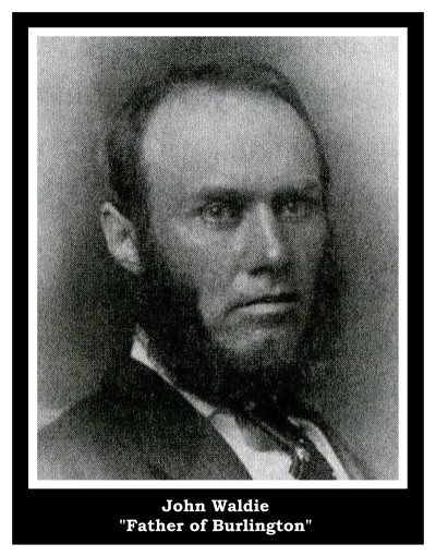 John Waldie “The Father of Burlington” paid for the library and created ...